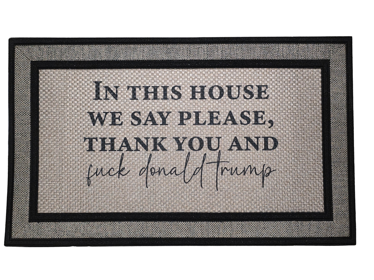 In This House We Say Please, Thank You & F* Donald Trump – Funny Polit ...